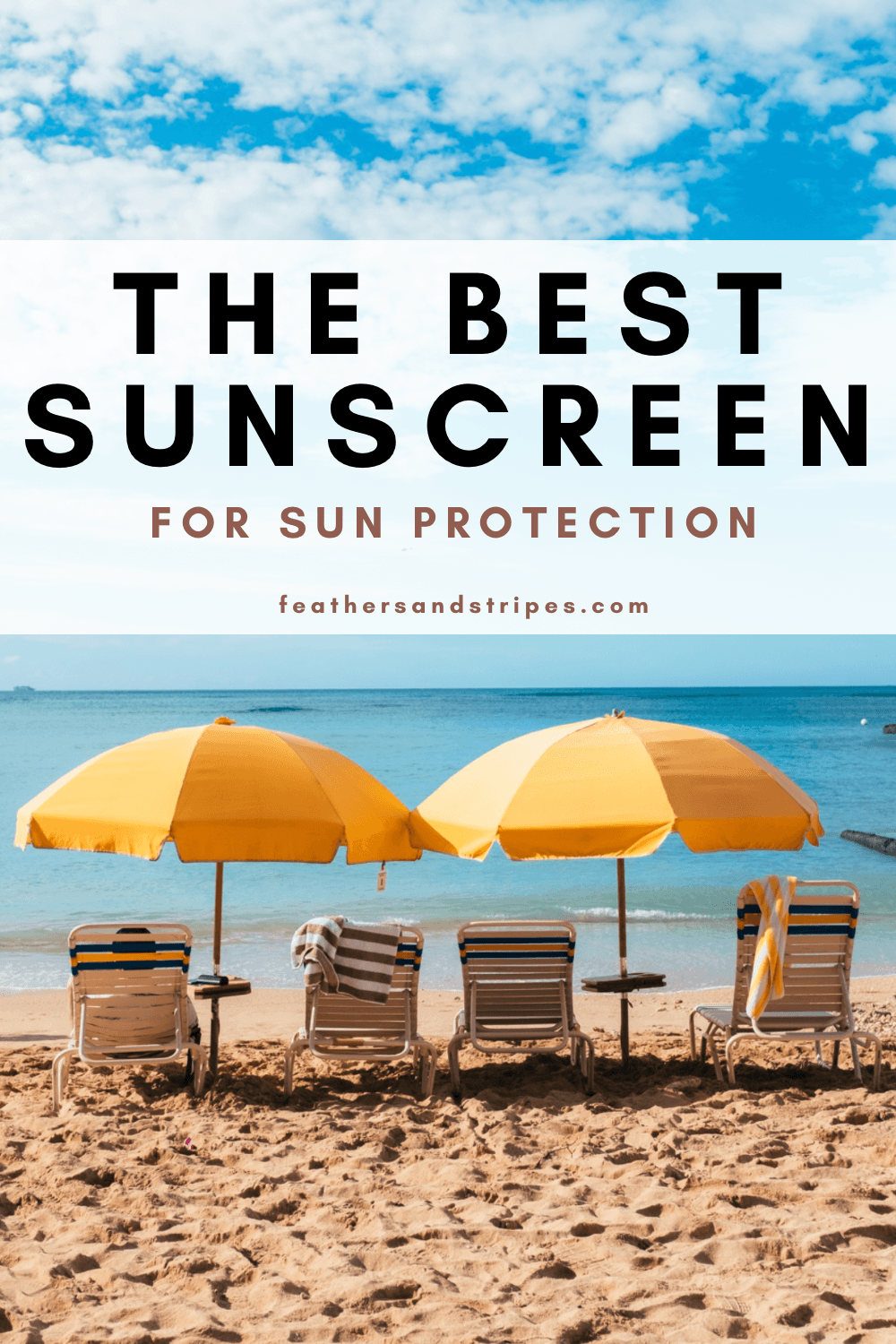 The Best Sunscreen for Summer 2024 | Feathers and Stripes